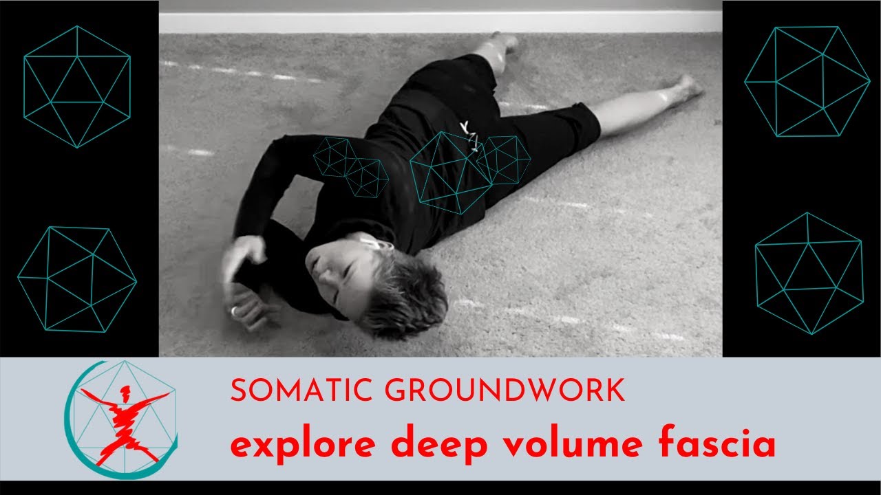 Somatic Groundwork - somatic movement for deep volume fascia - YouTube