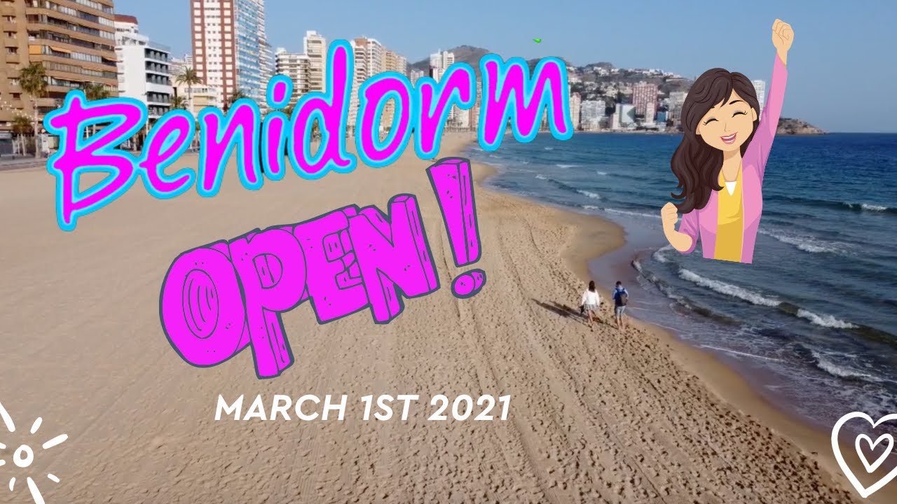 BENIDORM REOPENS MARCH 1ST 2021 | NEW BENIDORM RESTRICTIONS EXPLAINED ...