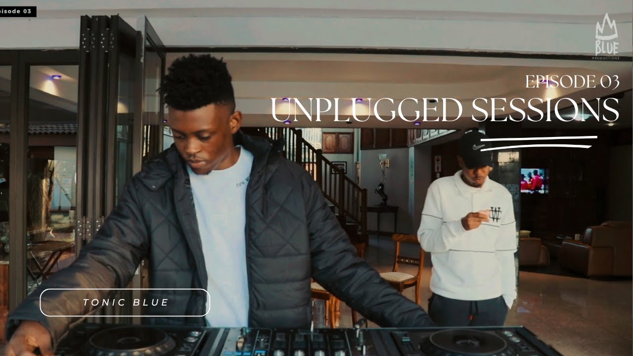 Tonic Blue | Unplugged Sessions | Production Mix Ep 03 (Mansion Edition ...