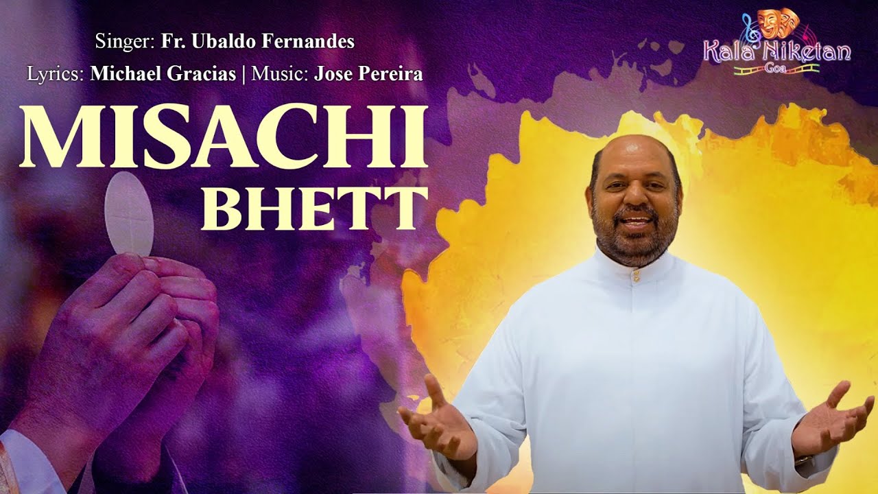 Misachi Bhett | Fr. Ubaldo Fernandes | Michael Gracias - YouTube