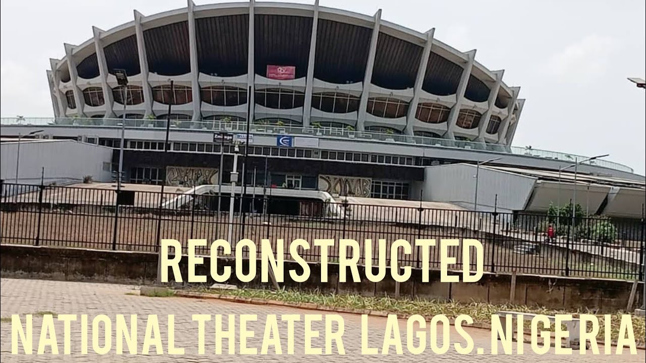 The New Reconstructed National Theater Lagos 🇳🇬 Nigeria🇰🇪 - YouTube