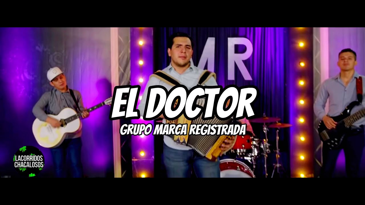 El Doctor - Grupo Marca Registrada (Letra/Lyrics) - YouTube Music