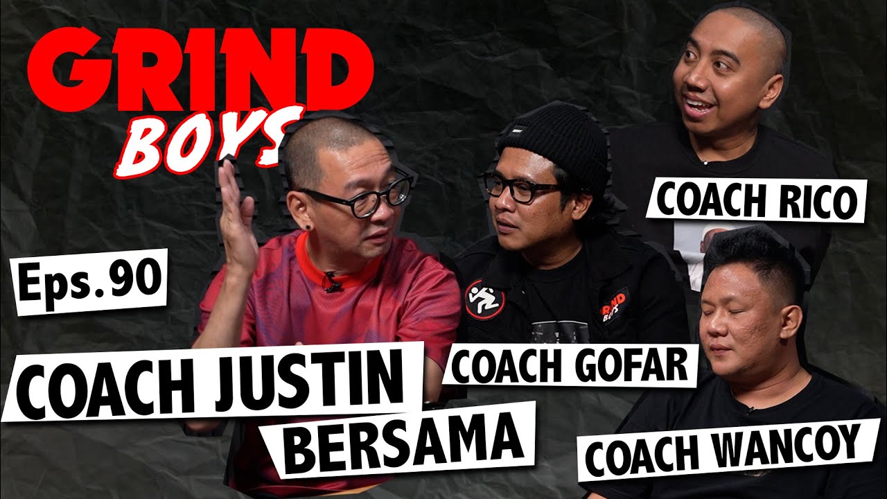 Grind Boys Eps.90 - Coach Justin Bersama Coach Gofar, Coach Rico, dan ...