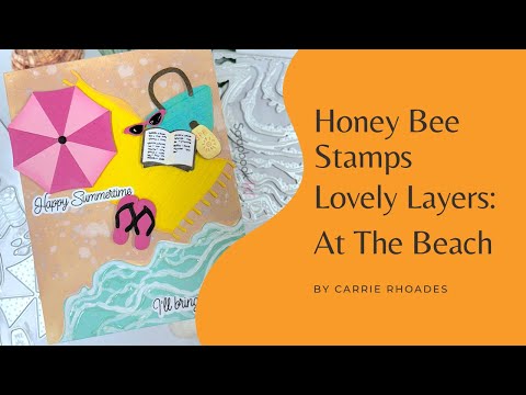 Honey Bee Stamps I Lovely Layers: At The Beach | Card Making Tutorial
