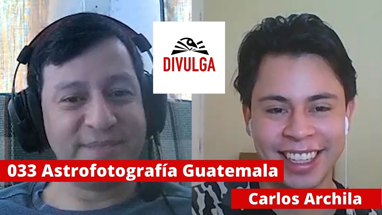 033 Astrofotografía Guatemala, Carlos Archila - YouTube