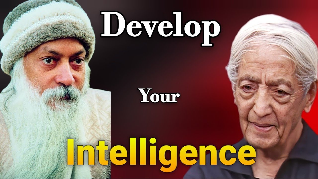 The True Intelligence to Understand Life and Relationships – J. Krishnamurti × Osho - YouTube