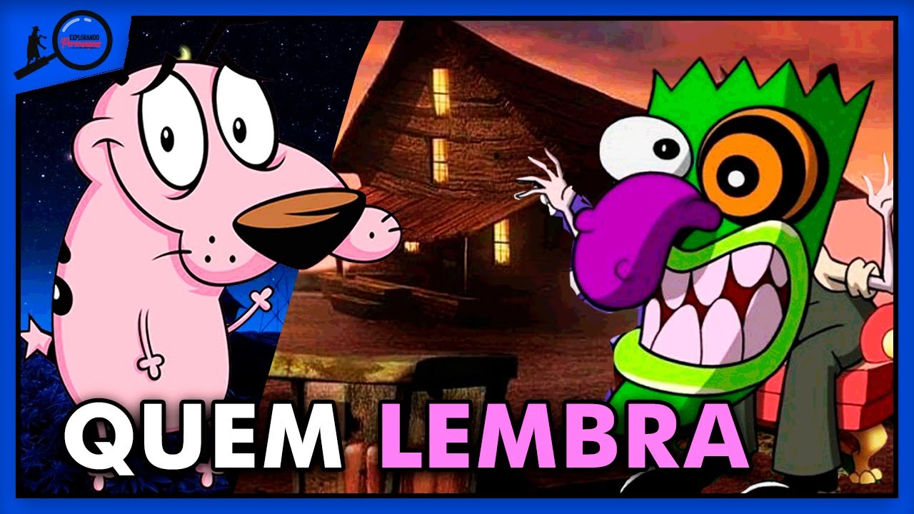 QUEM SE LEMBRA DE CORAGEM O CÃO COVARDE? NOSTALGIA DO CORAJOSO CORAGEM ...