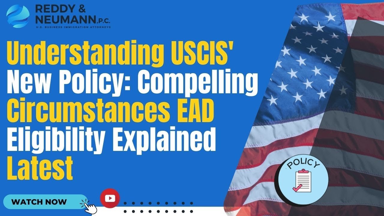 Understanding USCIS' New Policy: Compelling Circumstances EAD ...