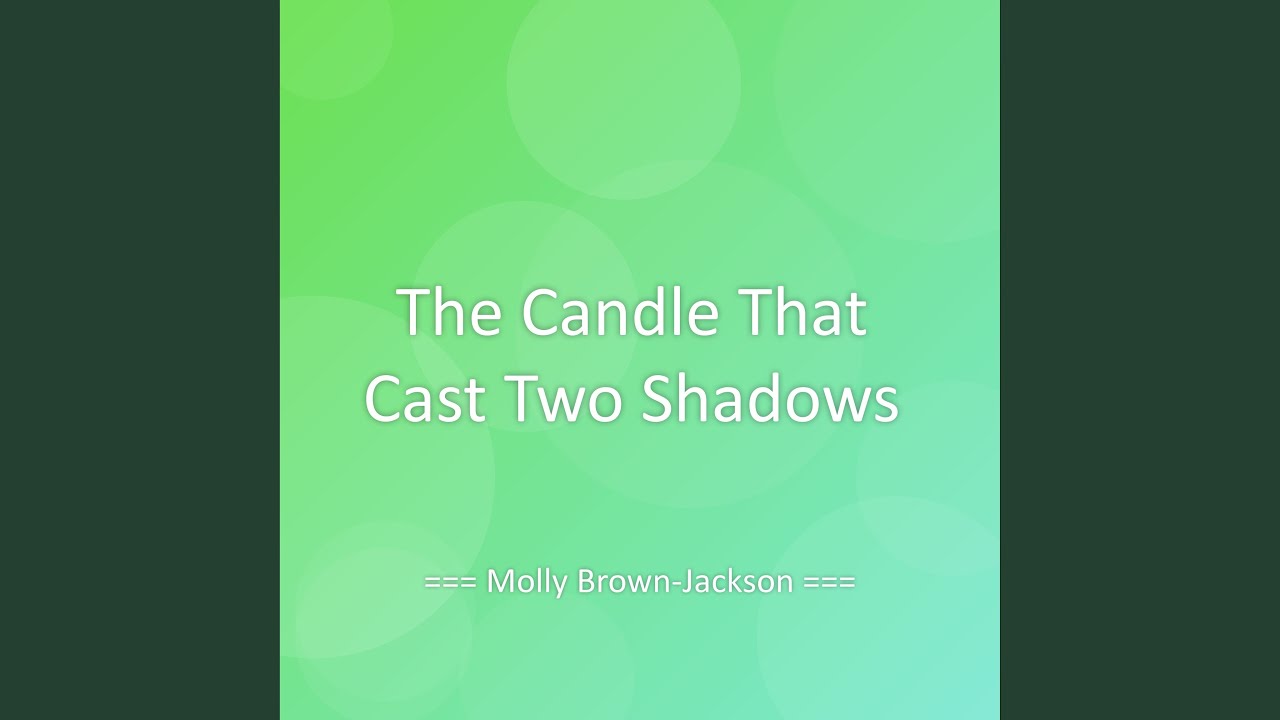 The Candle That Cast Two Shadows - YouTube
