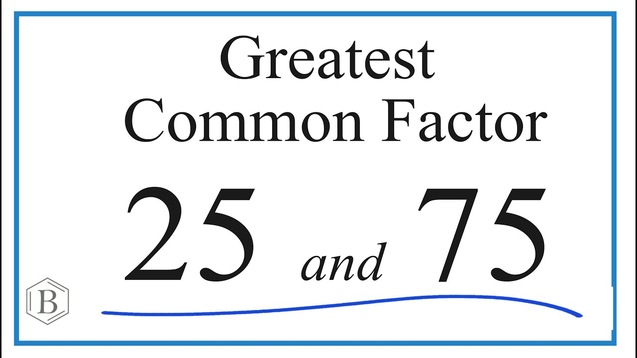How To Find The Greatest Common Factor For 25 And 75 YouTube