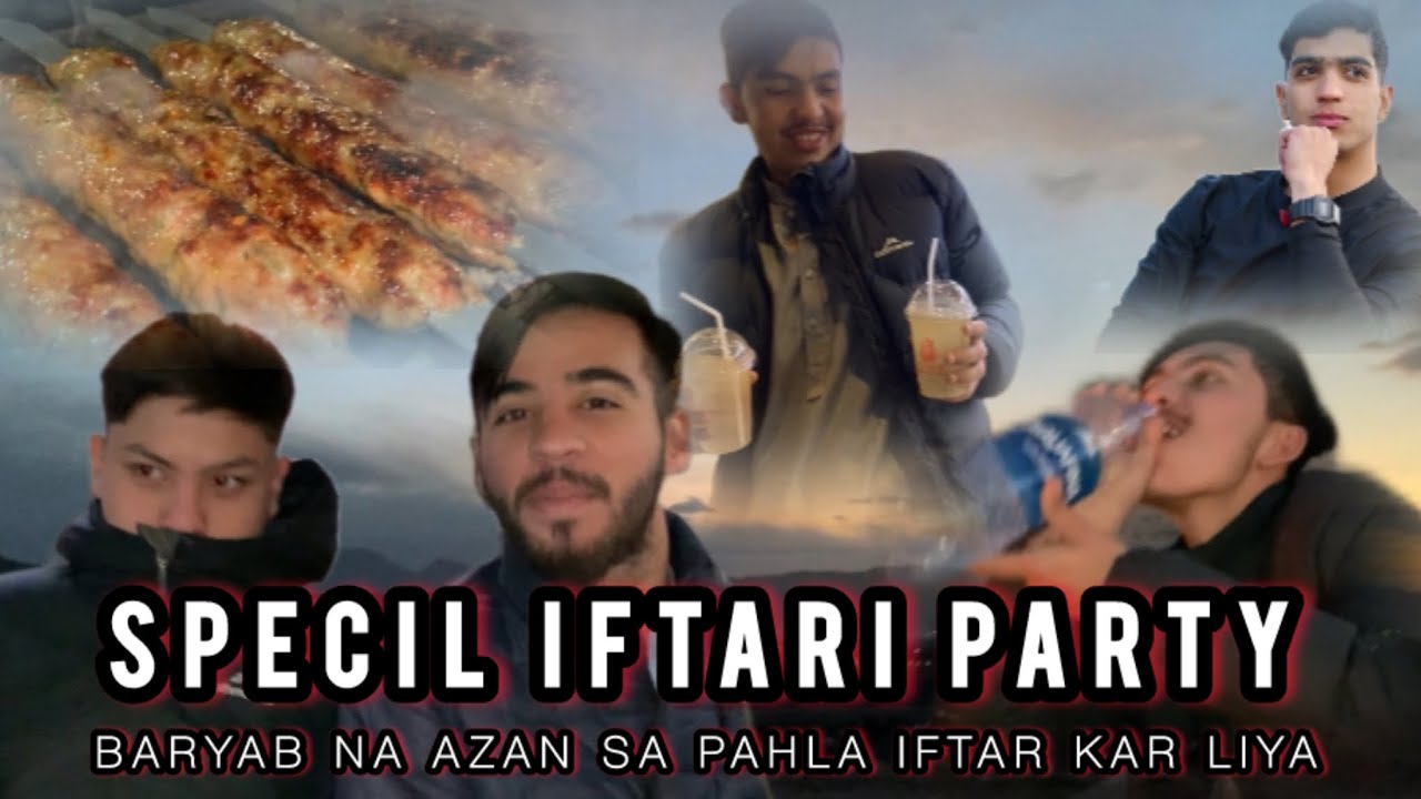 Special IFTAR Party with friends baryab nay azan sa pehay iftar kar ...
