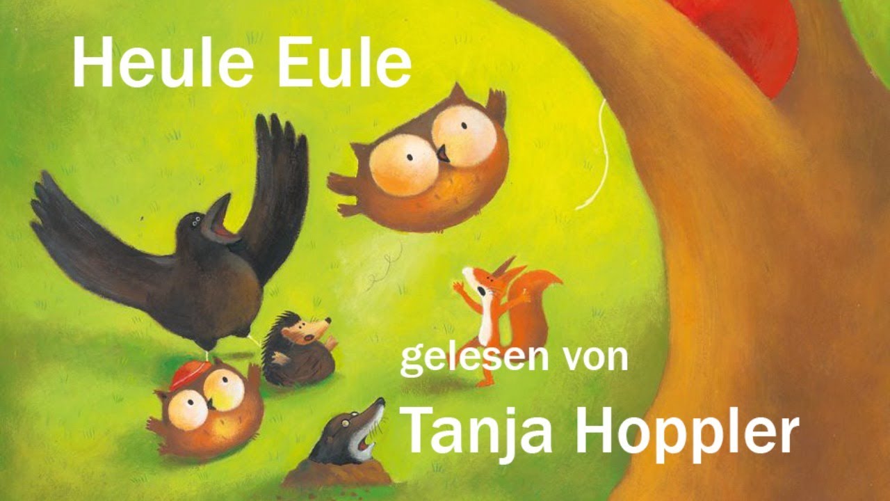 Heule Eule, gelesen von Tanja Hoppler - Speech Academy Schweiz - Online-Geschichten - YouTube