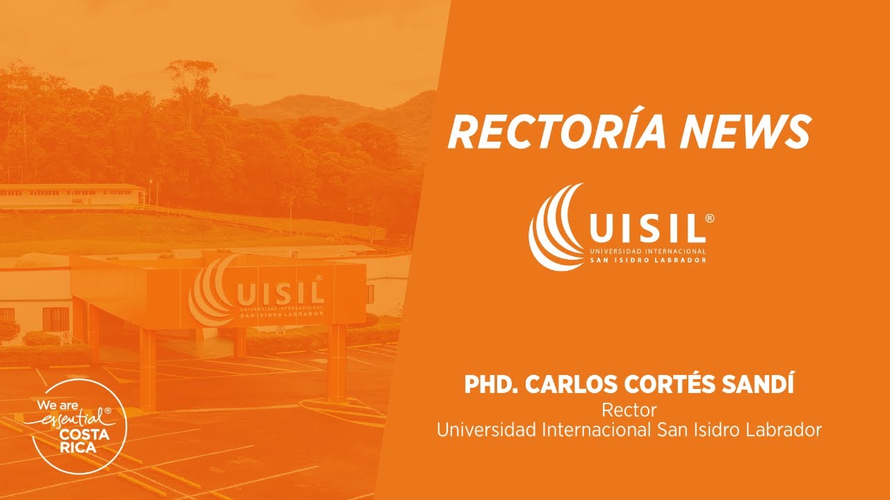 Rectoría News con Phd. Carlos Cortés Sandí Rector UISIL - YouTube