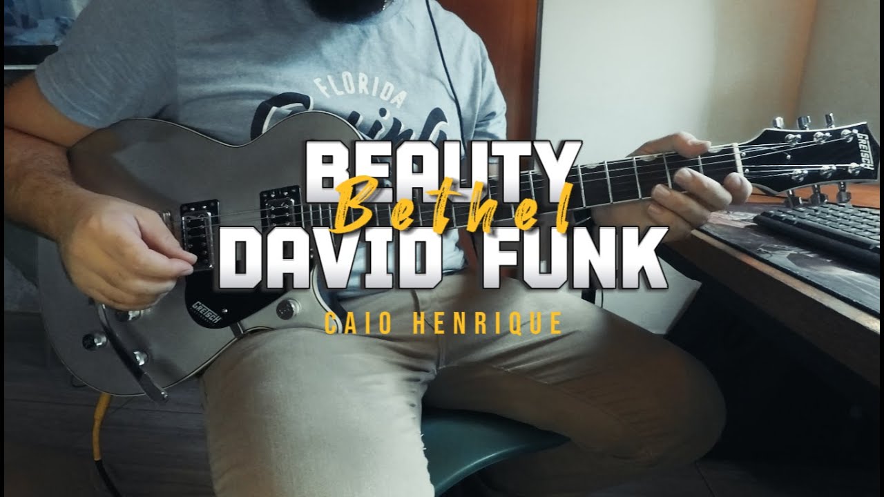 GUITAR COVER - BEAUTY / DAVID FUNK, BETHEL MUSIC (Caio Henrique) - YouTube