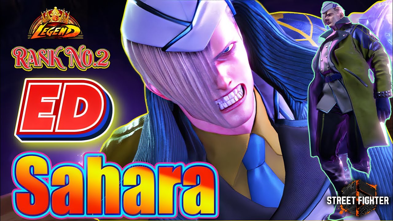 SF6 🔥 ED No.2 Ranked " SAHARA ED " Amazing High Level Gameplay ! 🔥 ...