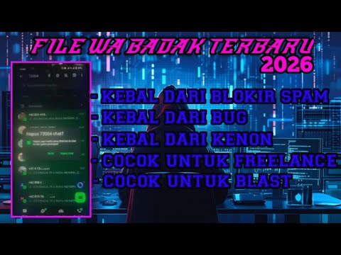 FILE WA BADAK | COCOK BUAT FREELANCE | COCOK BUAT BLAST | ANTI BANNED | TERBARU 2026