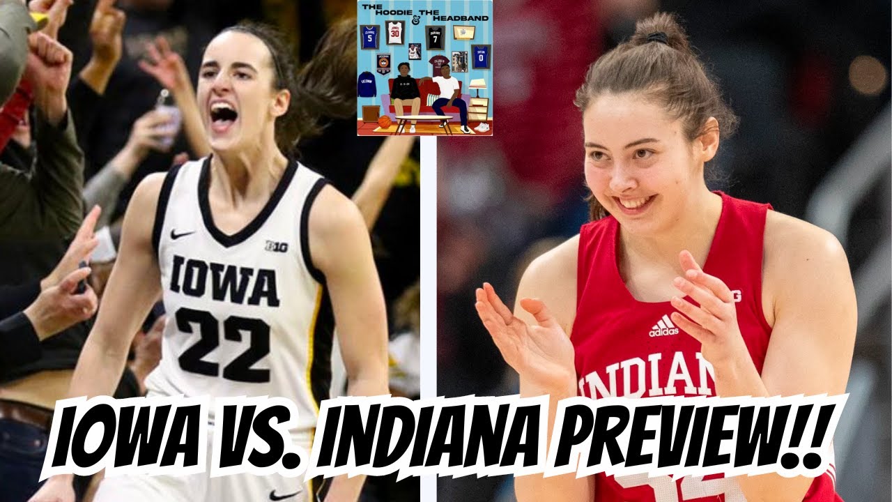 Iowa vs. Indiana Women's Basketball Preview! The Caitlin Clark Show ...