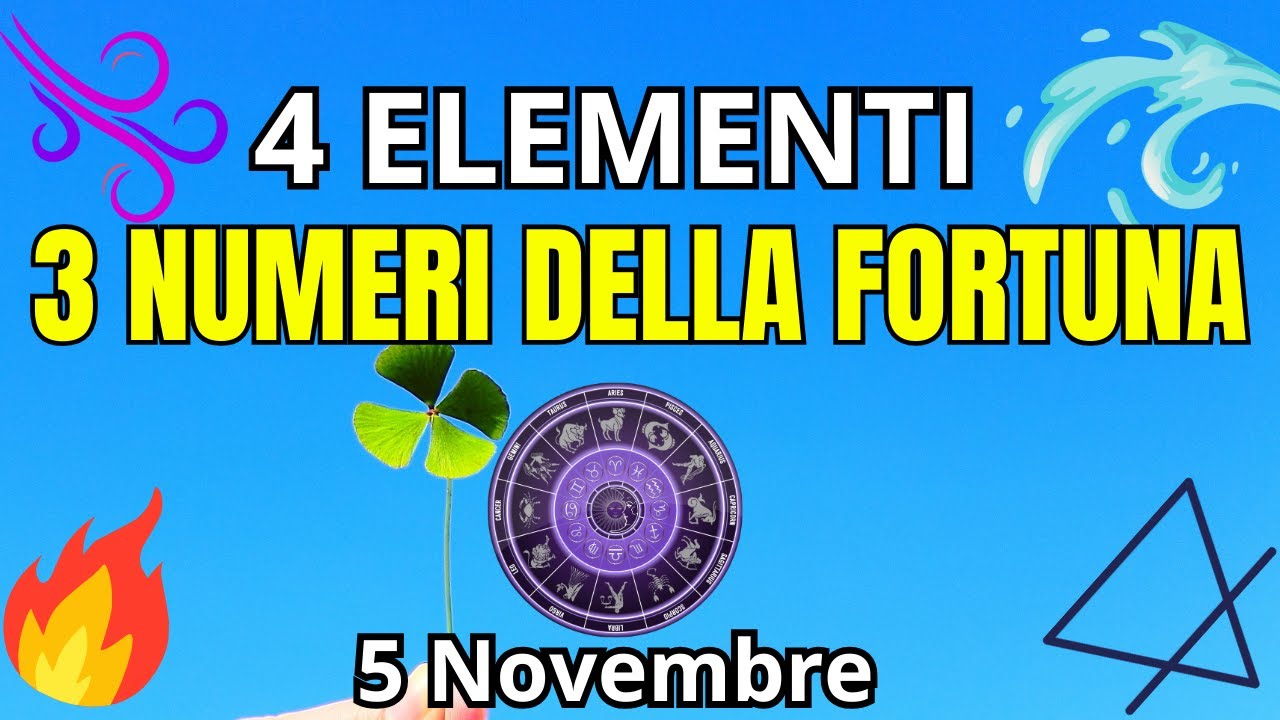 OROSCOPO NUMERI FORTUNATI | CONSIGLI per MARTEDÌ 5 per i 4 ELEMENTI ...
