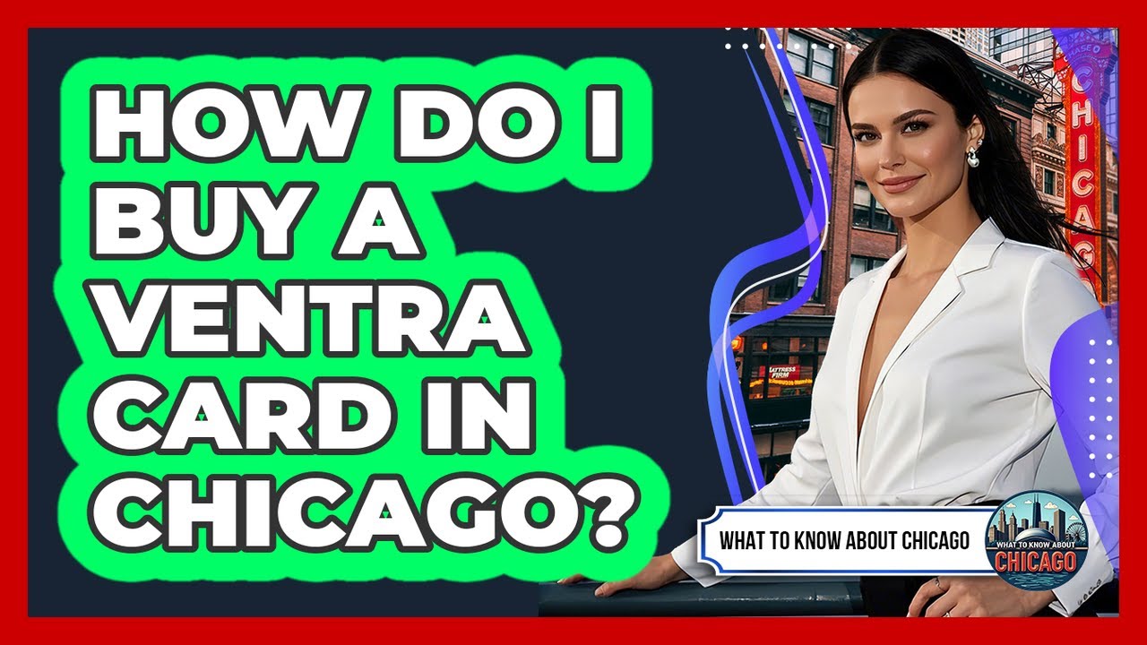 How Do I Buy A Ventra Card In Chicago? - YouTube