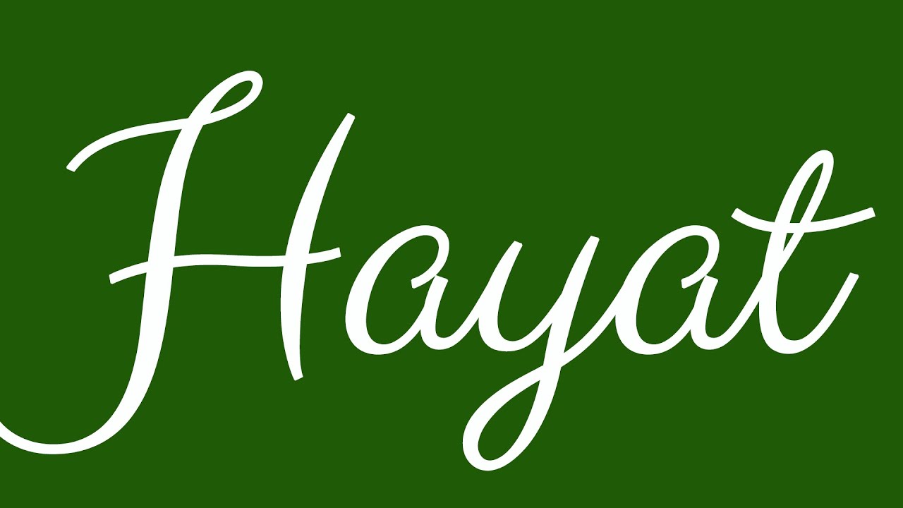 Learn how to Write the Name Hayat Signature Style in Cursive Writing ...