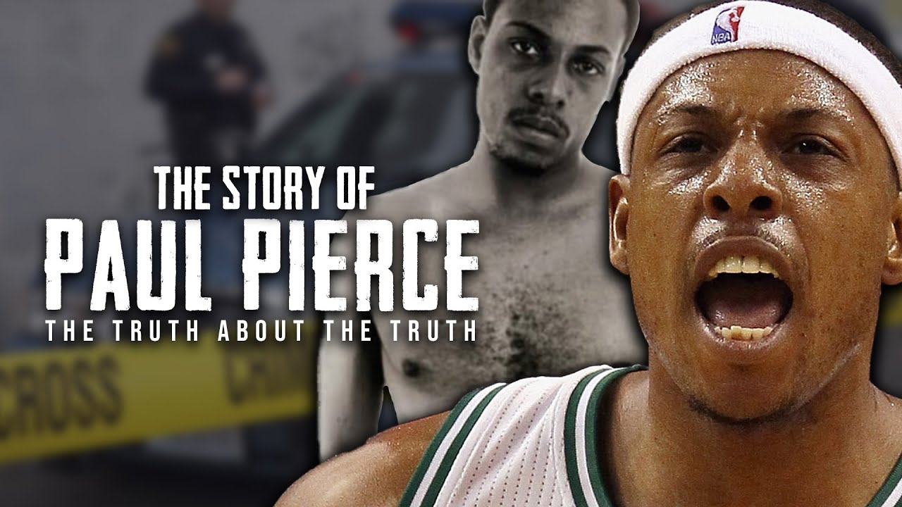 The Story of Paul Pierce - The Truth About The Truth - YouTube