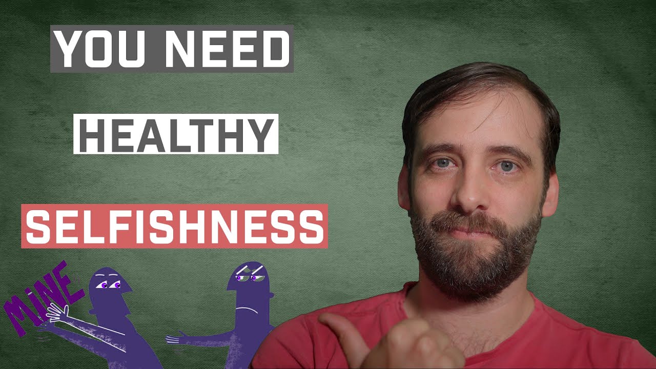 Healthy Selfishness - A Dating Skill For Men And Women - YouTube