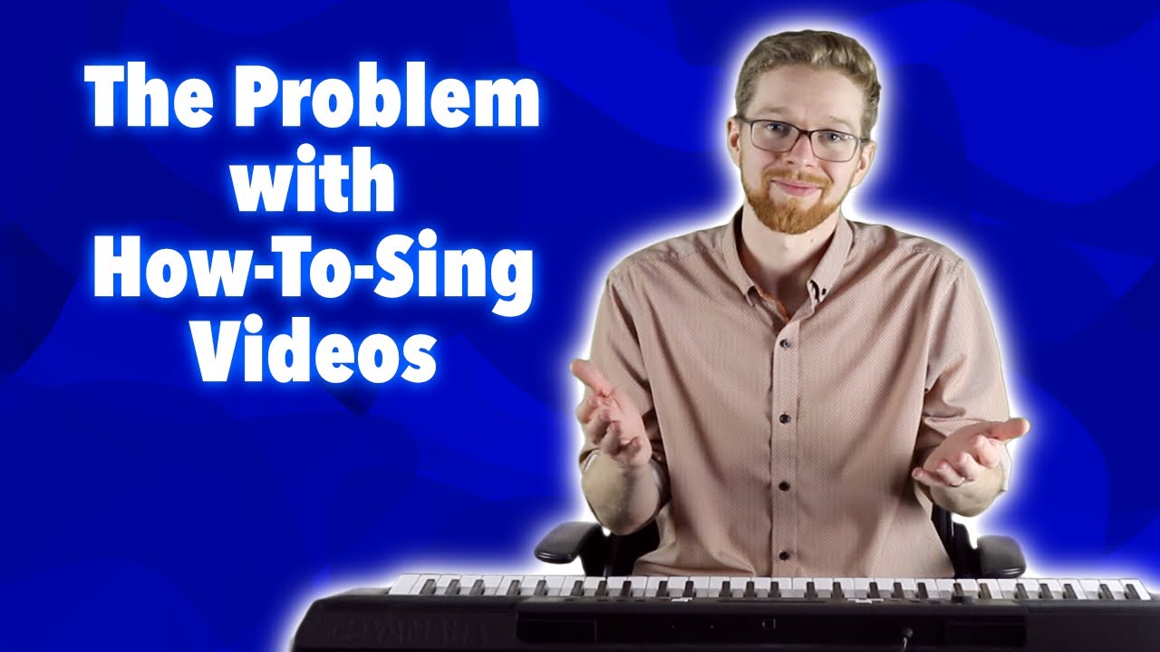 The Problem with How-To-Sing Videos - YouTube