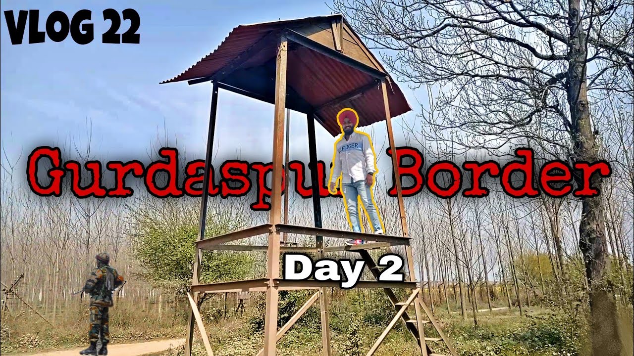India Pakistan Border Gurdaspur😍 || Day 2 Nanka Tour || [ Vlog #22] Jass Simran Vlogs - YouTube