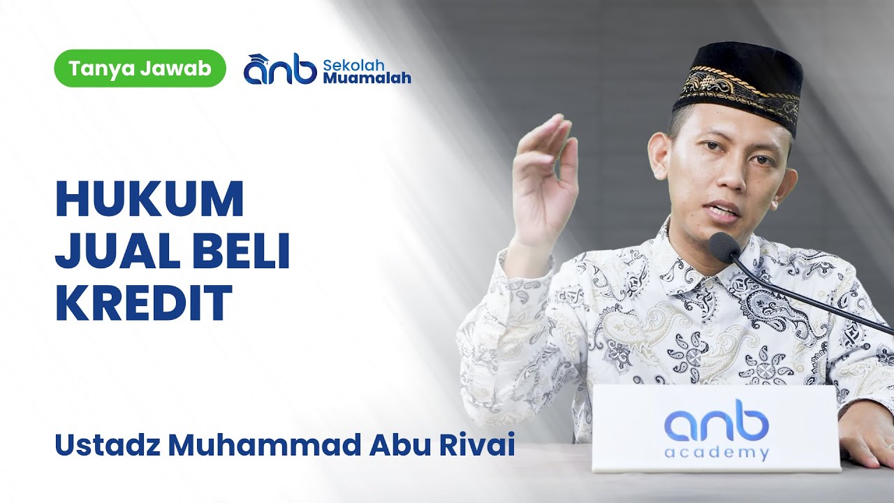 QnA SMA - Hukum Jual Beli Kredit | Ustadz Muhammad Abu Rivai - YouTube