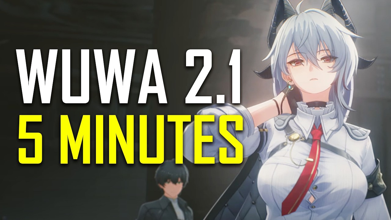 Wuthering Waves 2.1 Recap in 5 Minutes - YouTube
