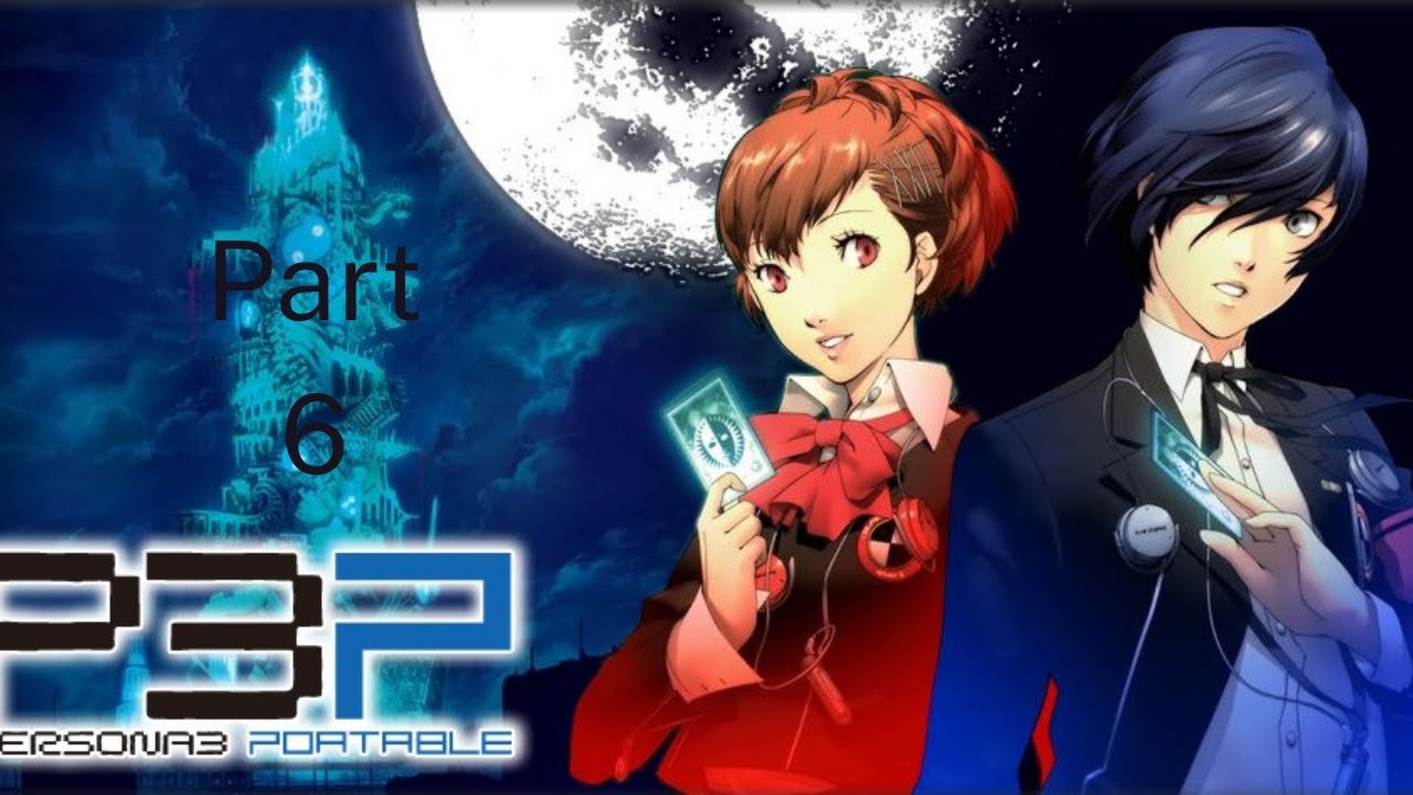 Emotional Damage//Persona 3 Portable - part 6(male protag) - YouTube