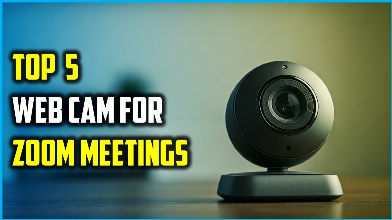 Best Web Cameras For Zoom Meetings of 2025:Zoom Meeting Essentials: Web ...