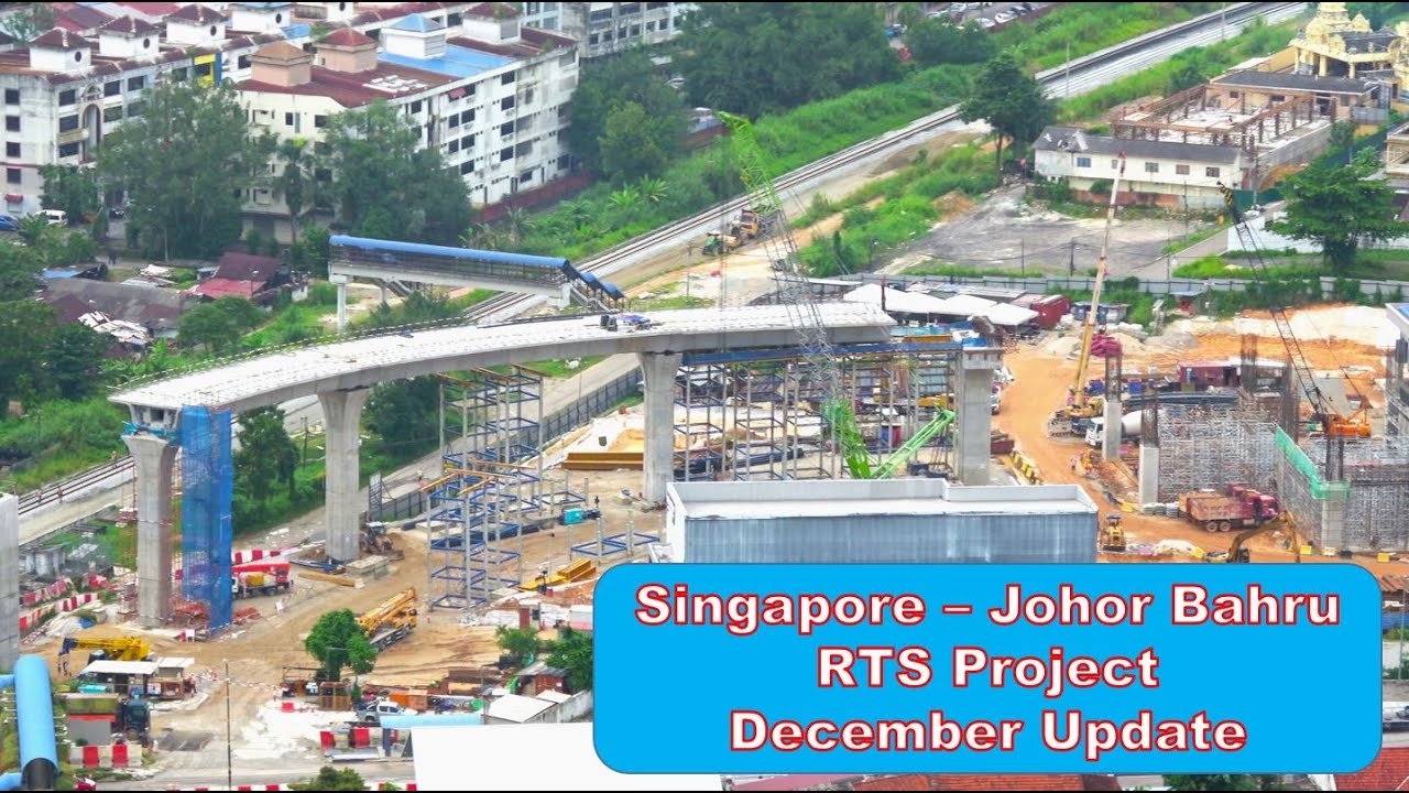 Latest December 2023 Updates on the RTS Link: Singapore and Johor Bahru ...