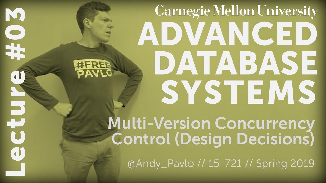 Cmu Advanced Database Systems 03 Multi Version Concurrency Control 7528