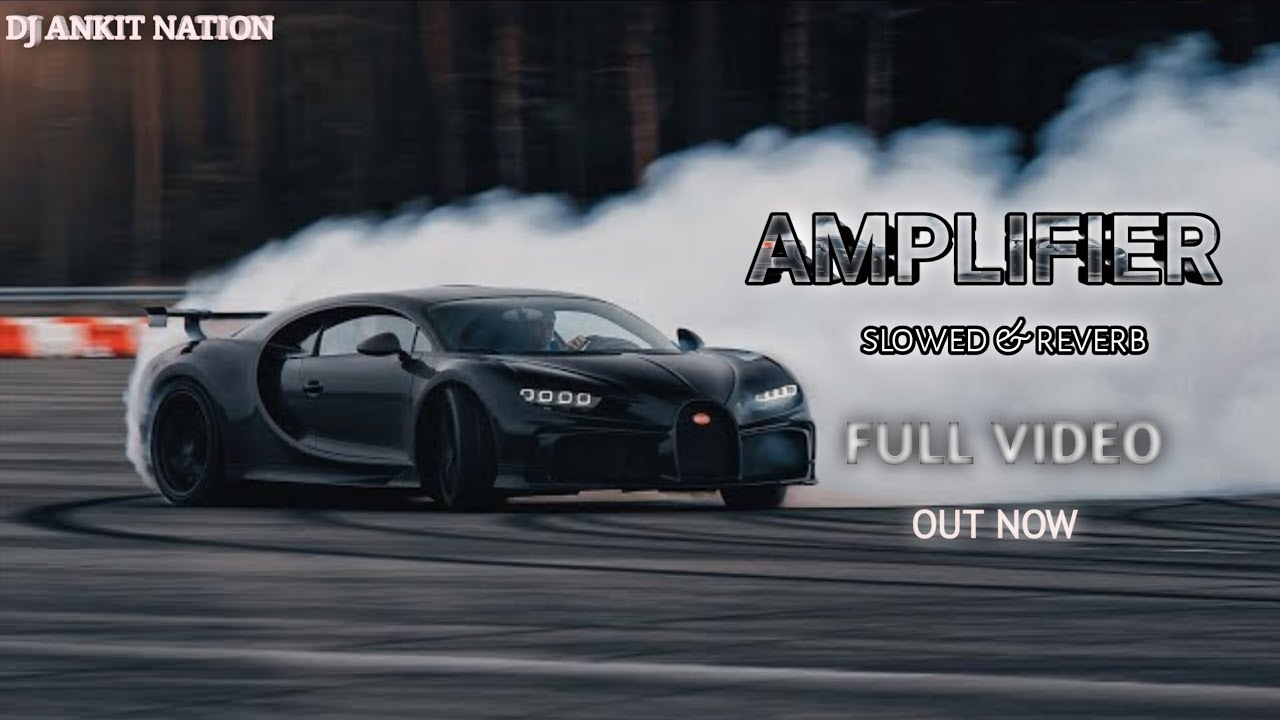 AMPLIFIER (sloved & reverb) Dj Ankit Nation full video OUT NOW Prod by ...