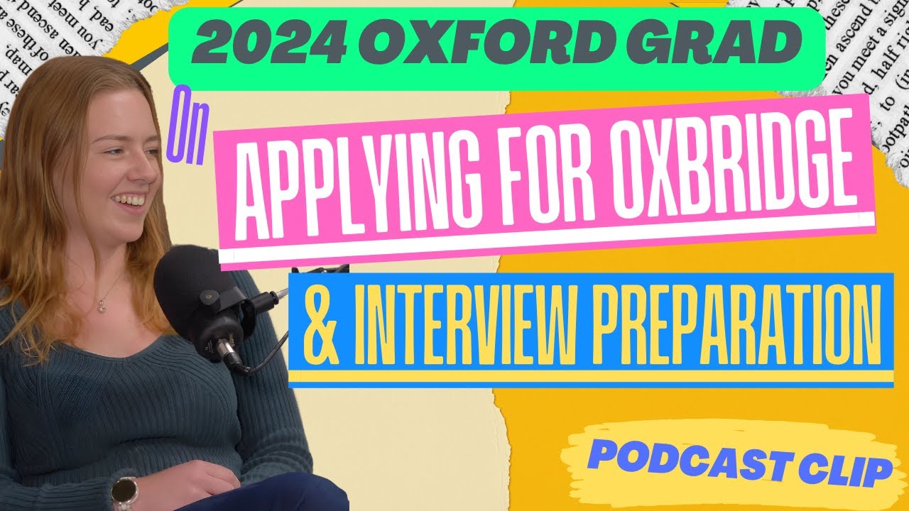 '24 Oxford grad on SUCCESSFULLY APPLYING for Oxbridge, and INTERVIEW ...