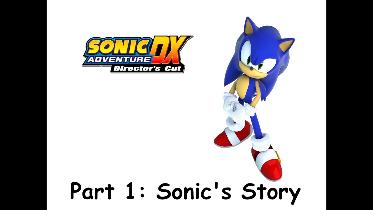 Sonic Adventure DX Playthrough - Part 1 - YouTube