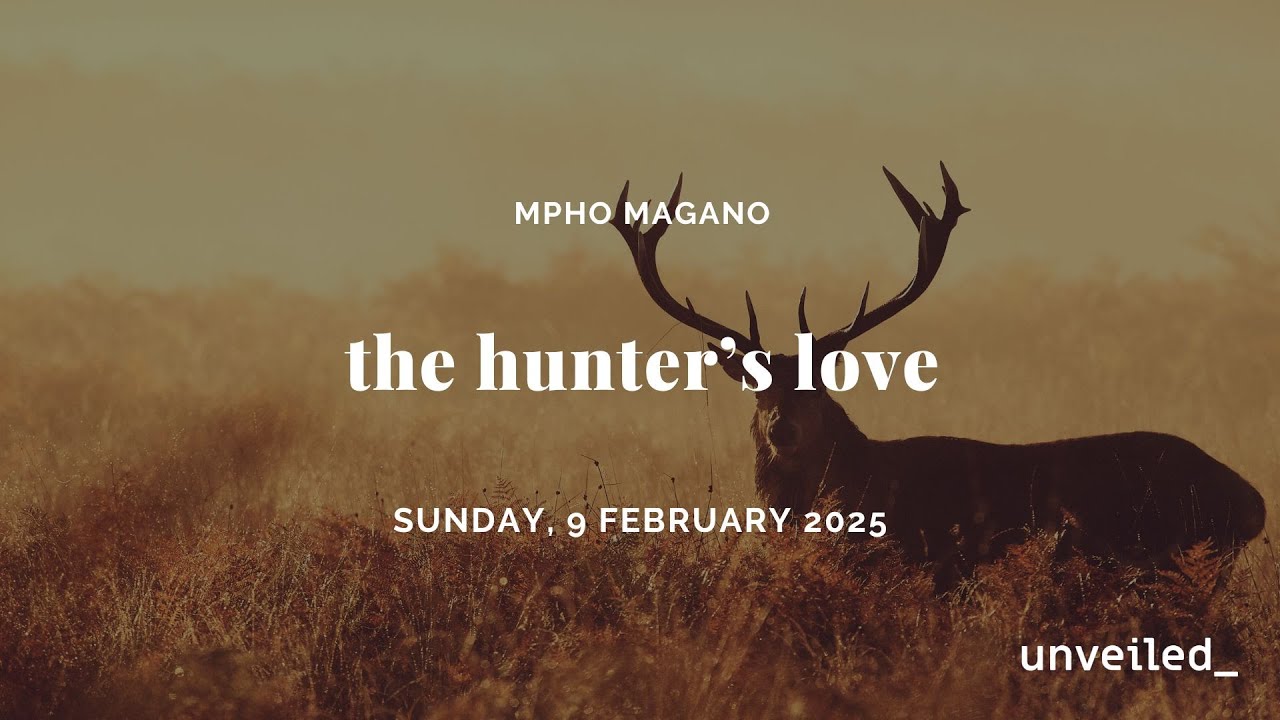 The Hunter's Love | Guest Speaker: Mpho Magano | Full Sermon - YouTube