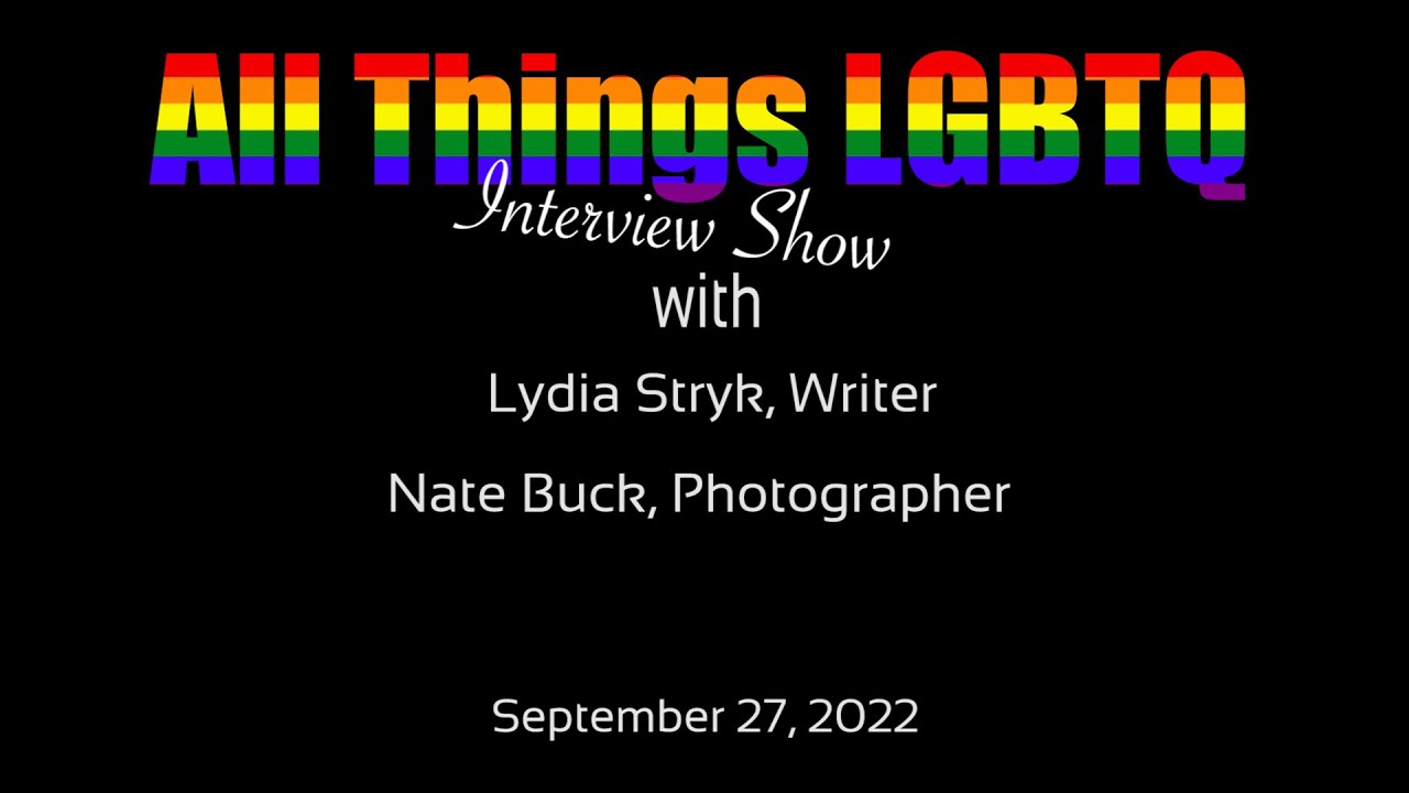 All Things LGBTQ Interview Show: Lydia Stryk & Nate Buck - YouTube