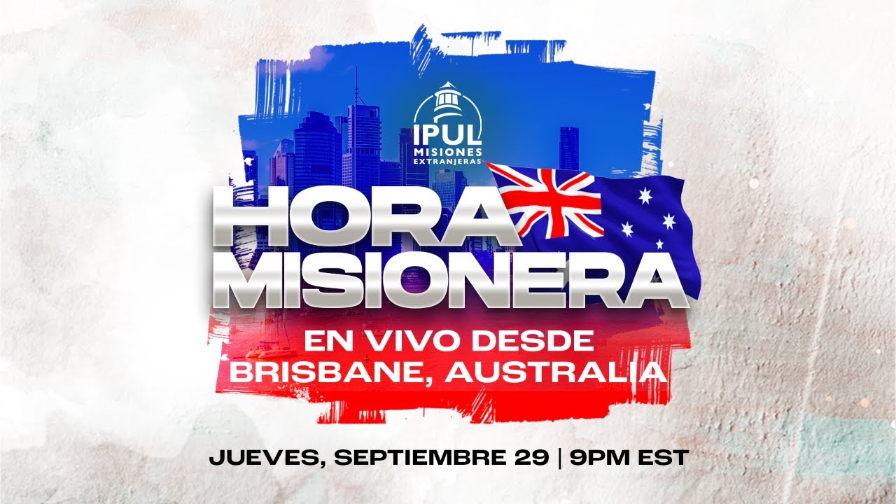 Hora Misionera En Vivo Desde Brisbane, Australia | IPUL Misiones ...