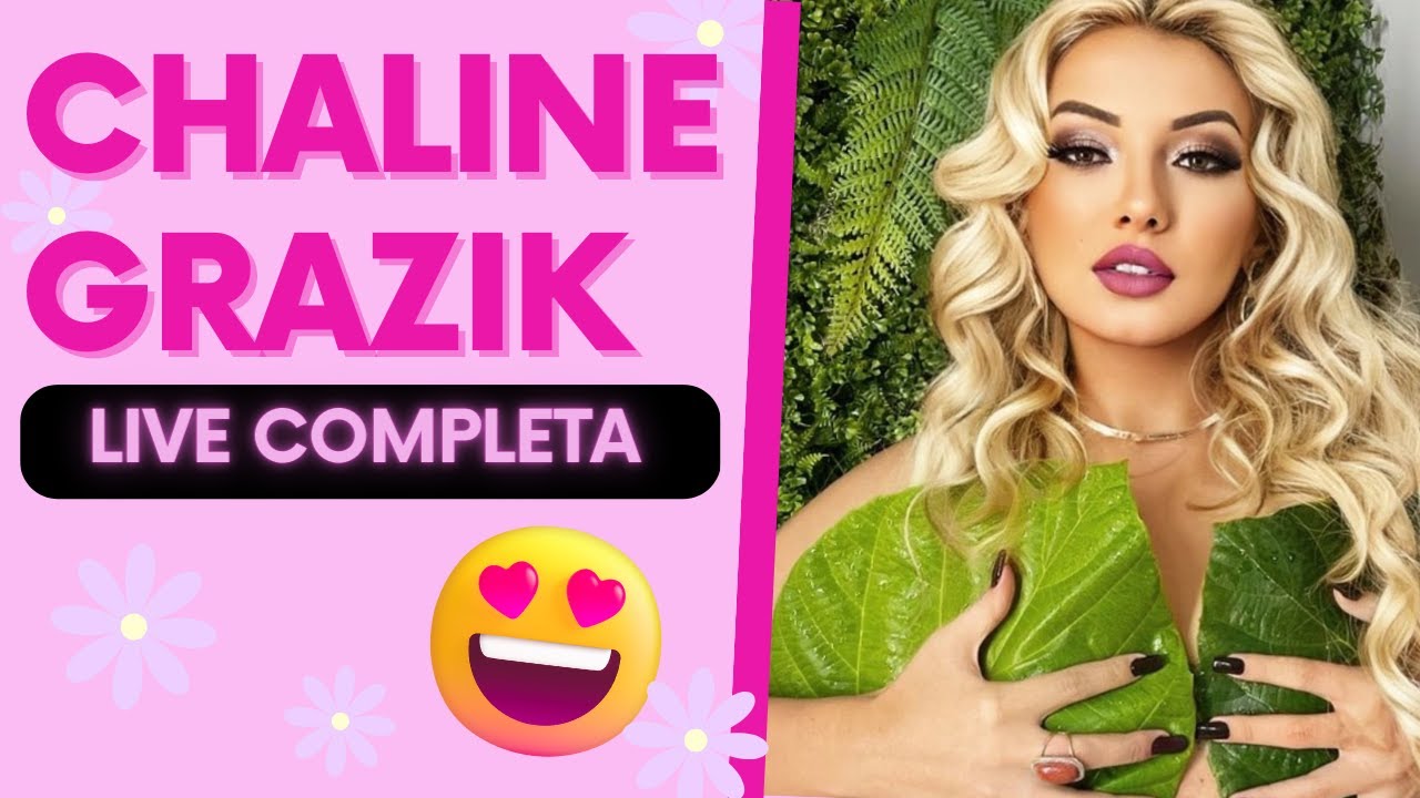 CHALINE GRAZIK LIVE COMPLETA 10/03 - YouTube