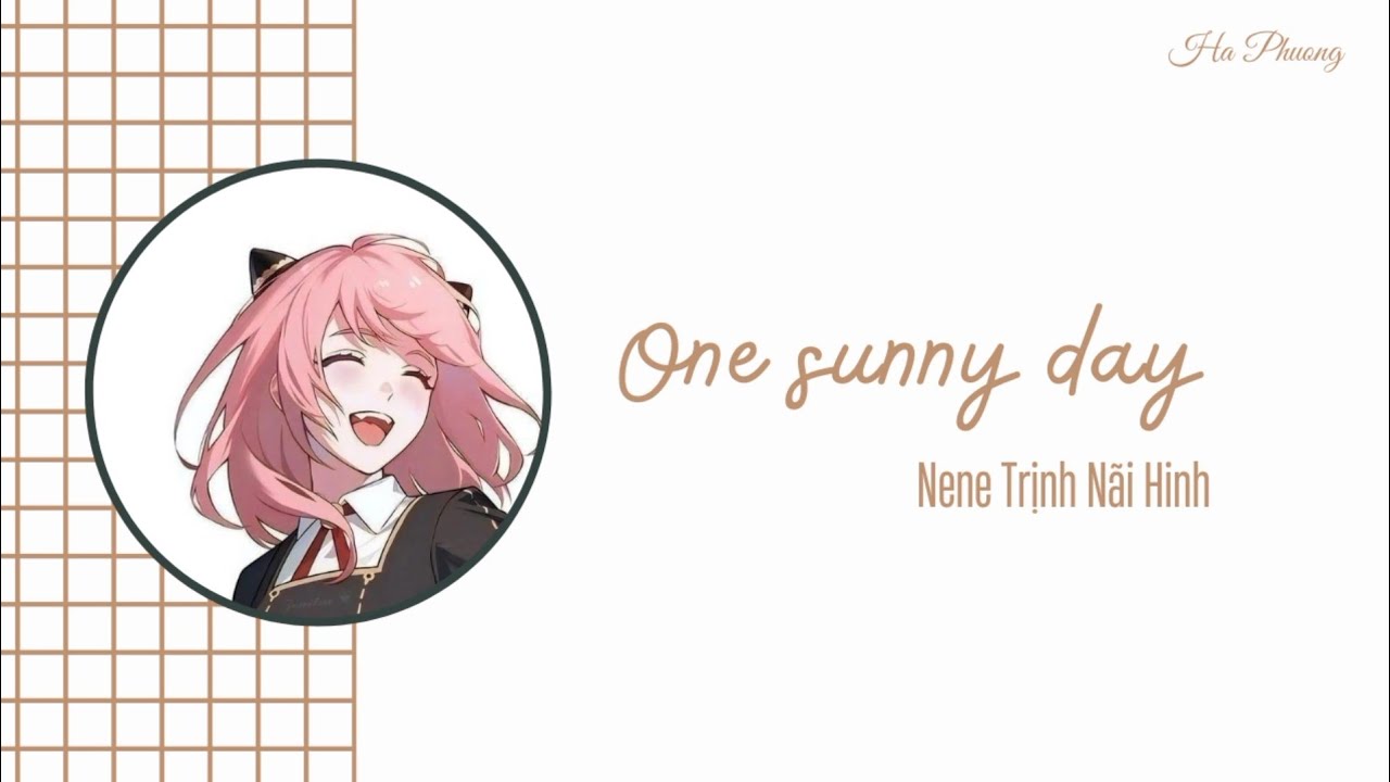「Vietsub + Pinyin」One sunny day - Nene Trịnh Nãi Hinh | 某一个晴天 - Nene 郑 ...
