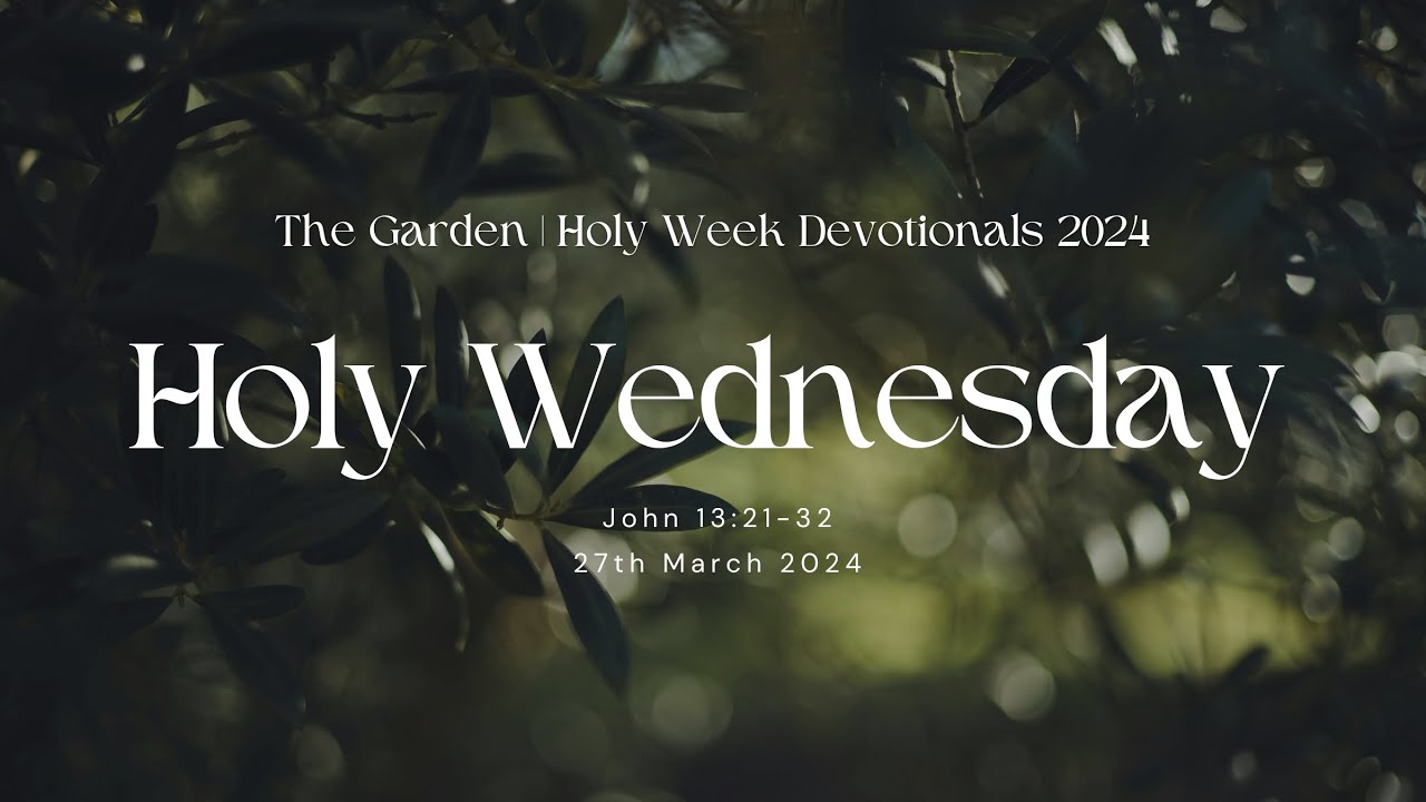 The Garden | Holy Wednesday Devotional 2024 - YouTube