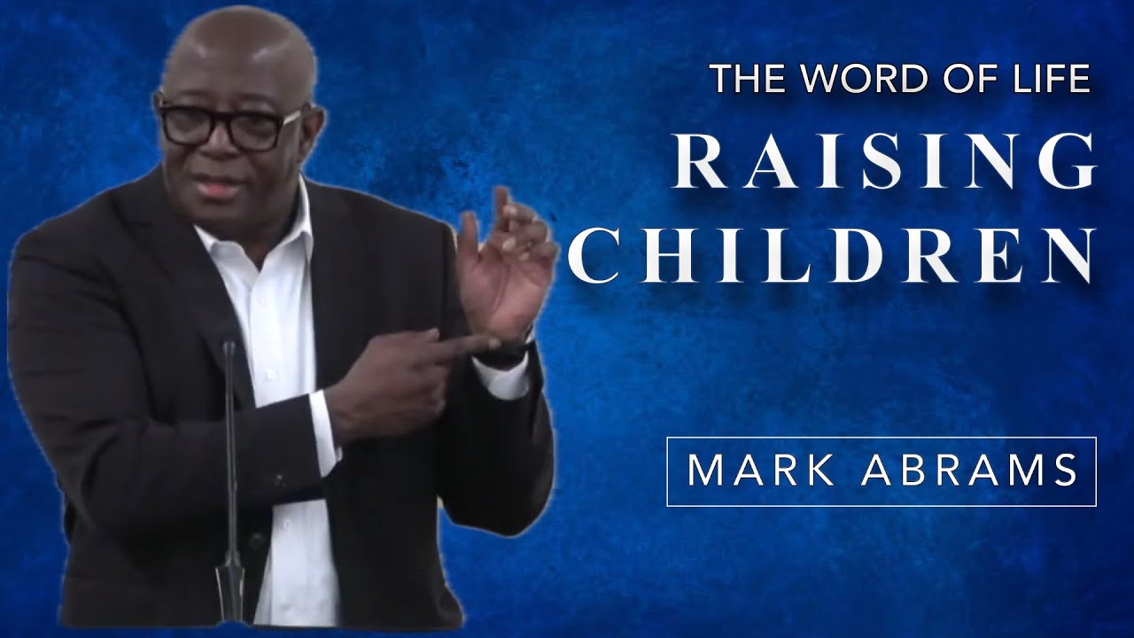 Raising Children | Mark 10:13-16 | Mark Abrams - YouTube