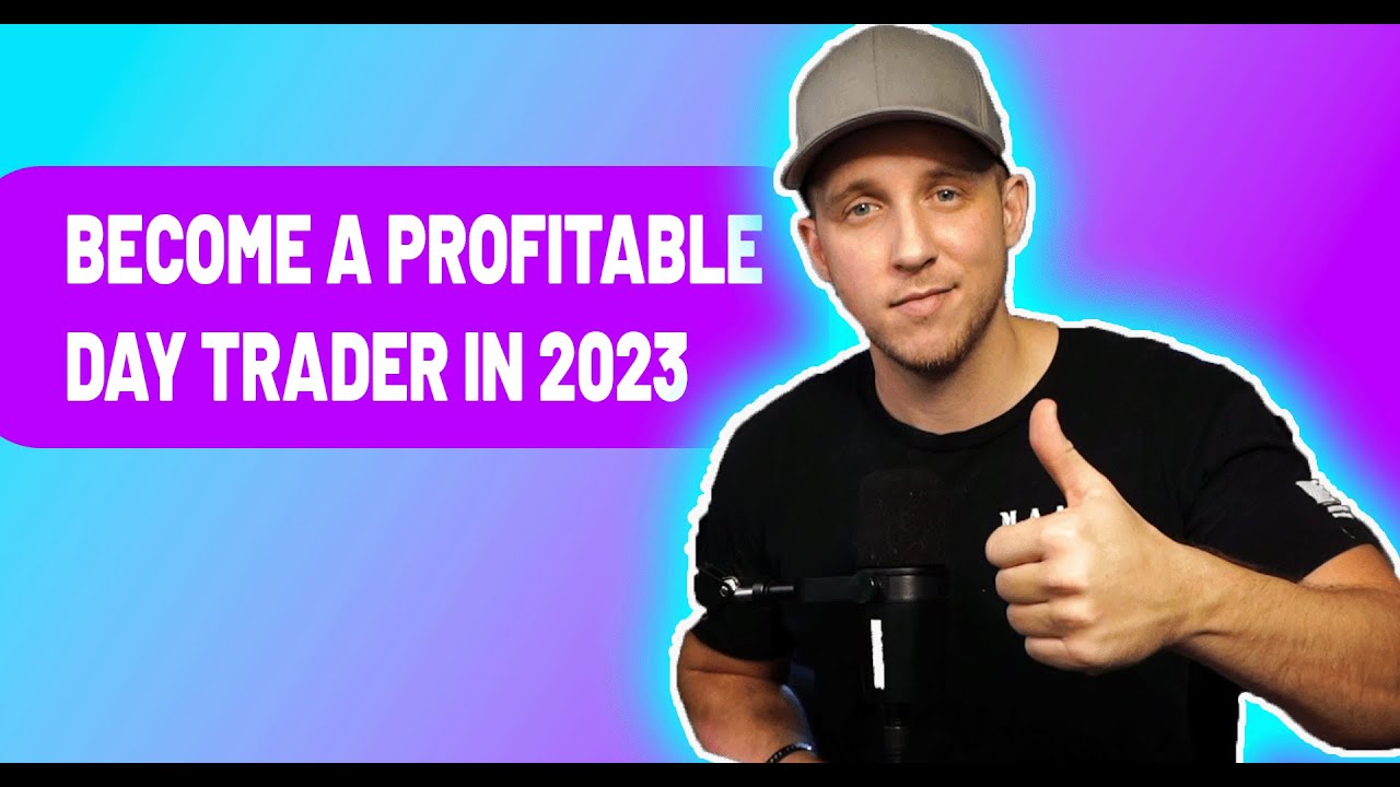 How to become a profitable day trader in 2023 - YouTube