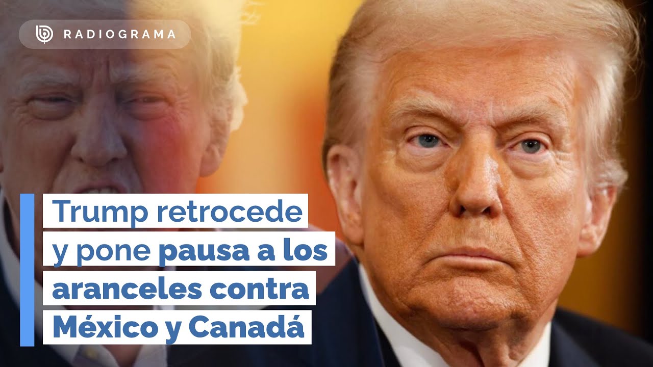 Trump retrocede y pone pausa a los aranceles contra México y Canadá (RD ...