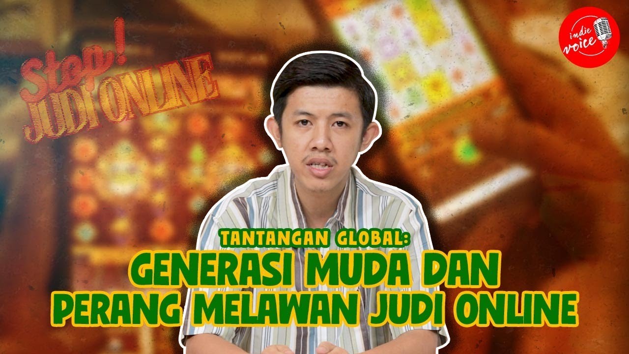TANTANGAN GLOBAL: GENERASI MUDA DAN PERANG MELAWAN JUDI ONLINE - YouTube