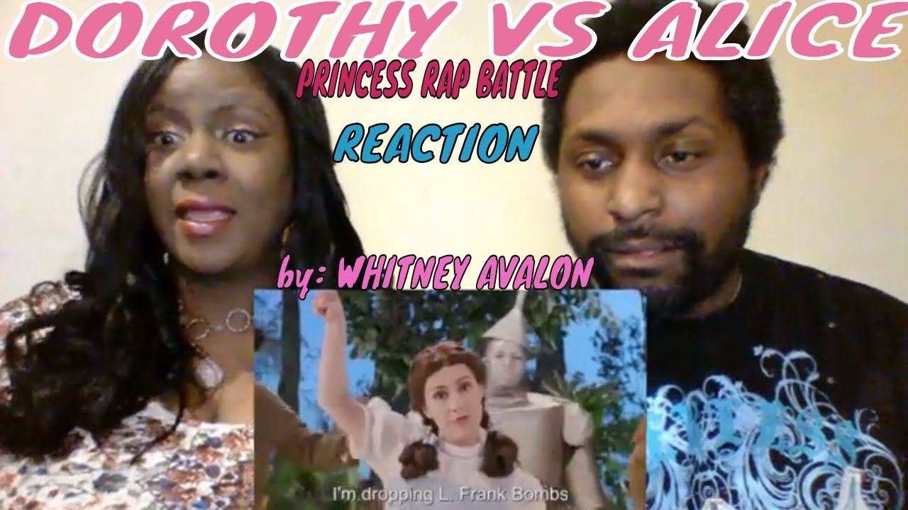 Whitney Avalon -DOROTHY vs ALICE Princess Rap Battle REACTION - YouTube