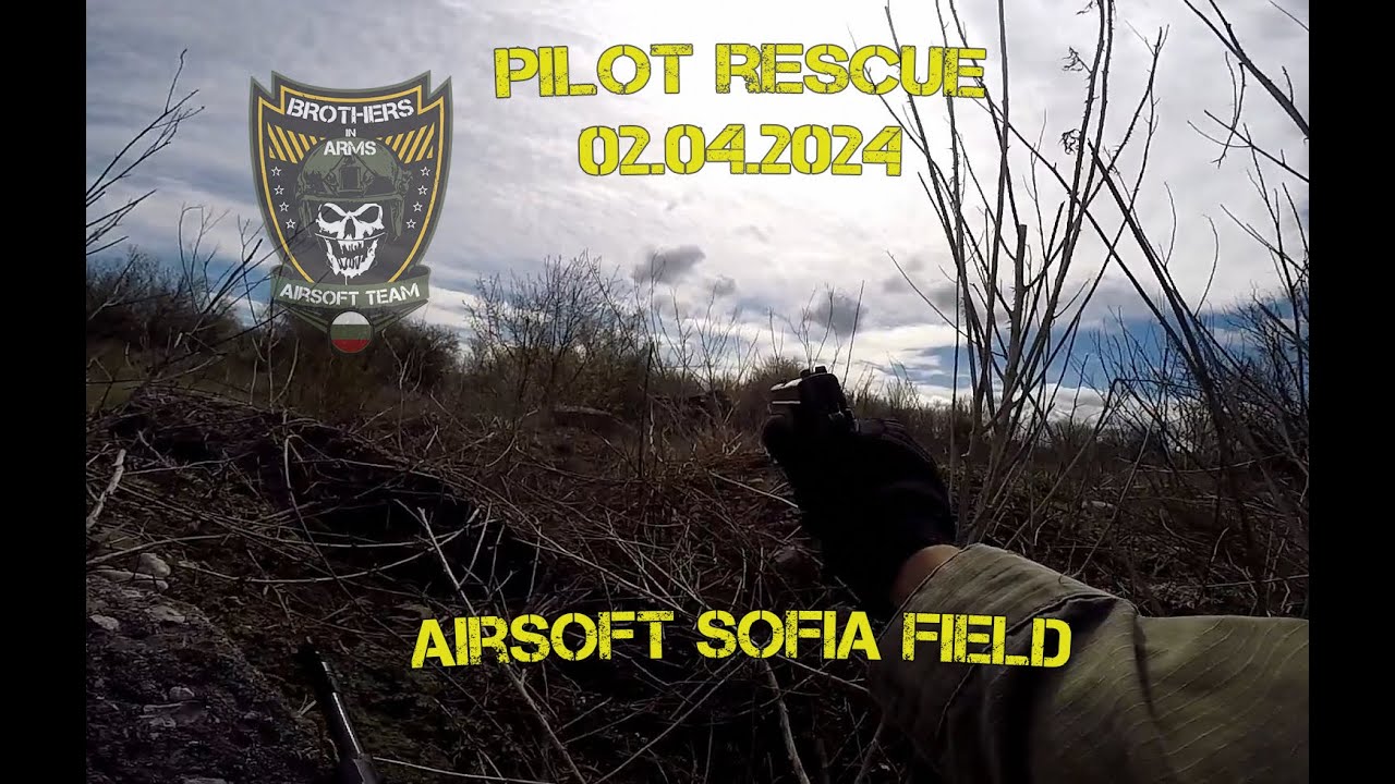 Pilot rescue. Airsoft Sofia Field 02.04.24. Airsoft Bulgaria #16 Shved's POV - YouTube