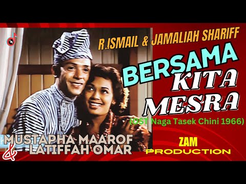 BERSAMA KITA MESRA - Jamaliah Sharif & R.Ismail | Latifah Omar | Mustapha Maarof | NAGA TASEK CHINI